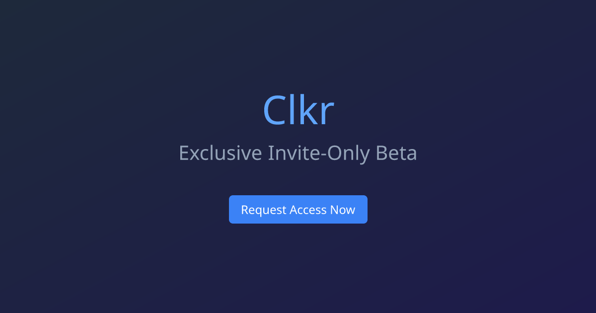 Clkr | Exclusive Beta Access